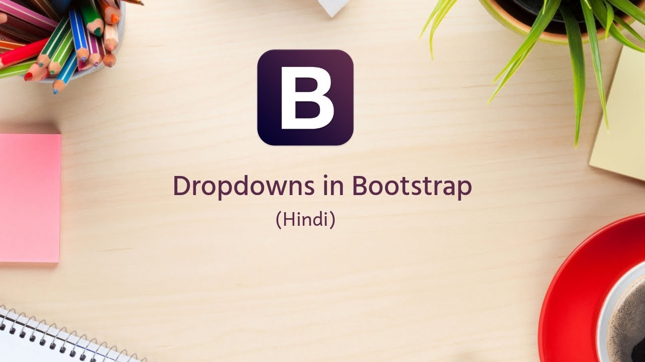 Bootstrap Tutorials In Hindiurdu 8 Dropdowns In Bootstrap Youtube 9766
