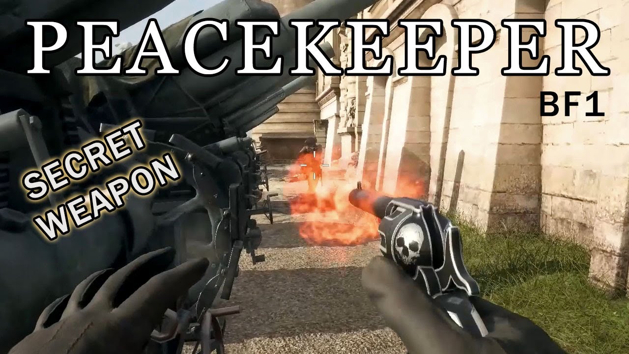 Battlefield 1: PEACEKEEPER | BF1 Secret weapon (PC gamplay) - YouTube