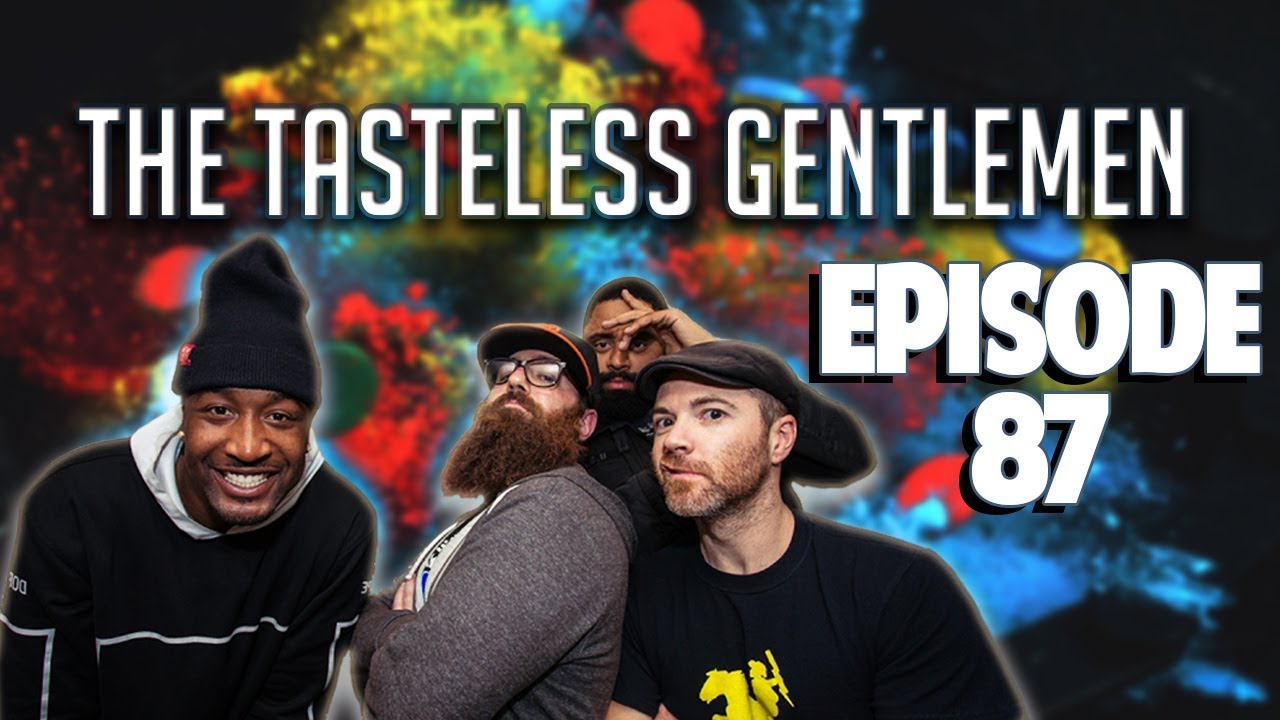 The Tasteless Gentlemen Show - Episode 87 - YouTube