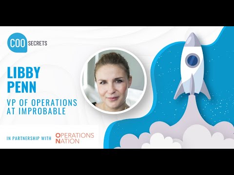 COO Secrets with Libby Penn, Vice President of Operations at Improbable ...