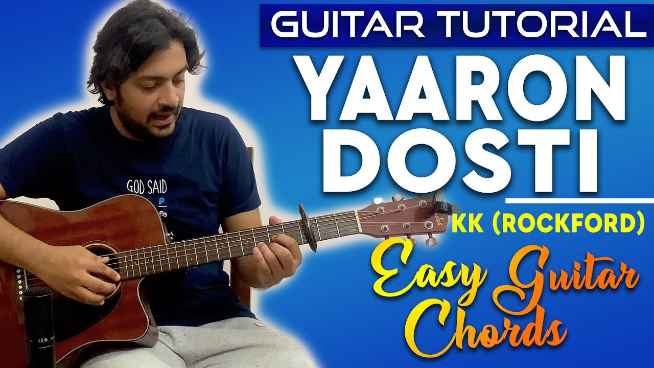 Yaaron Dosti Guitar Tutorial | Easy Guitar Lesson | Yaaron Chords | KK ...
