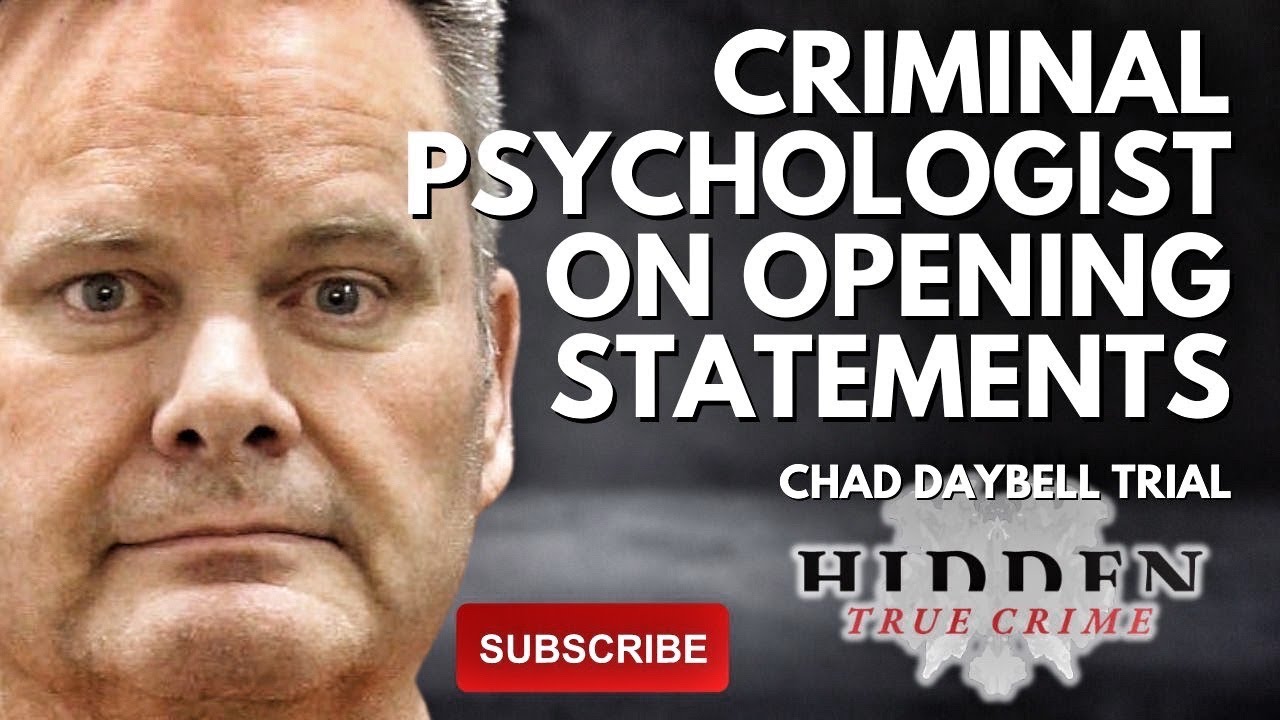 CHAD DAYBELL TRIAL, OPENING STATEMENTS: criminal psychologist John Matt ...
