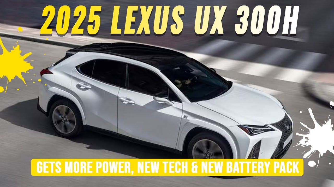 2025 Lexus UX 300H | Gets More Power, New Tech & New Battery Pack - YouTube