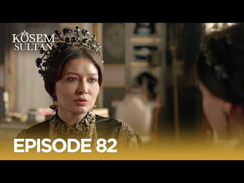 Kosem Sultan Episode 82 S -2 | Turkish Drama
