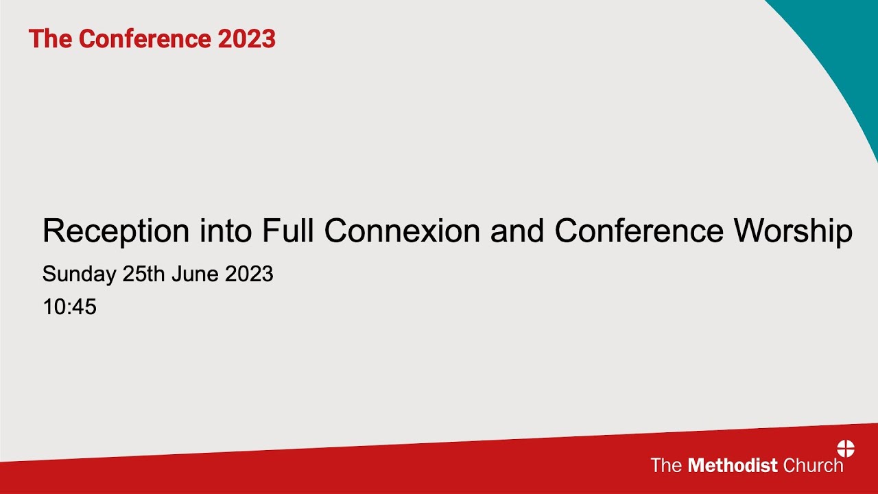 Methodist Conference 2023 - Reception into Full Connexion and ...
