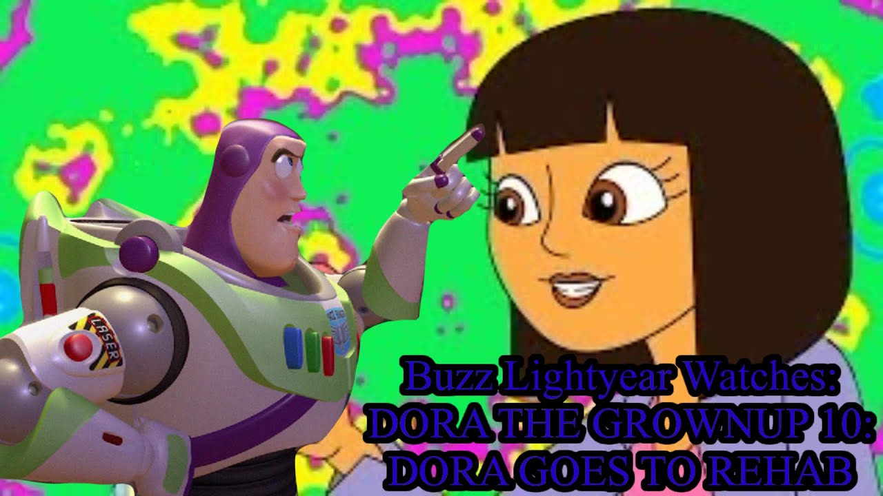 Buzz Lightyear Watches: DORA THE GROWNUP 10: DORA GOES TO REHAB - YouTube