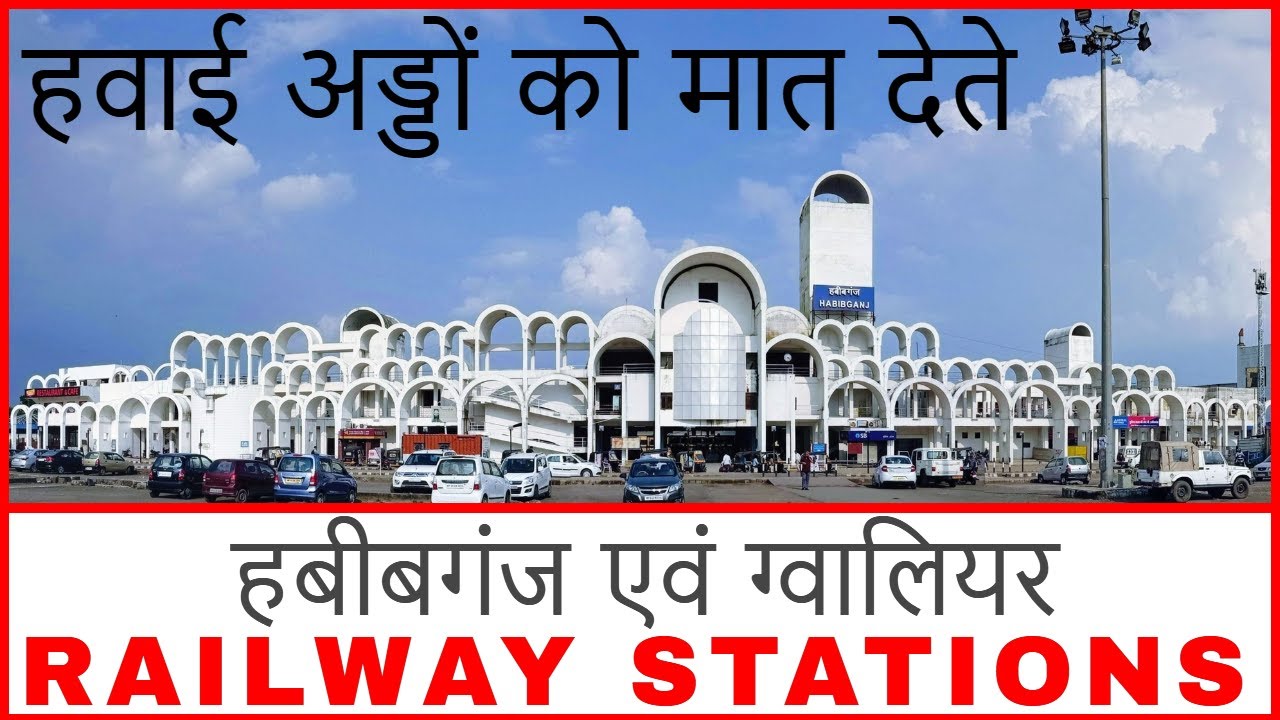 Redevelopment of Habibganj and Gwalior Railway Stations | Mega Projects ...