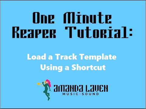 Reaper Tutorial - Creating and Loading a Track Template Using a ...