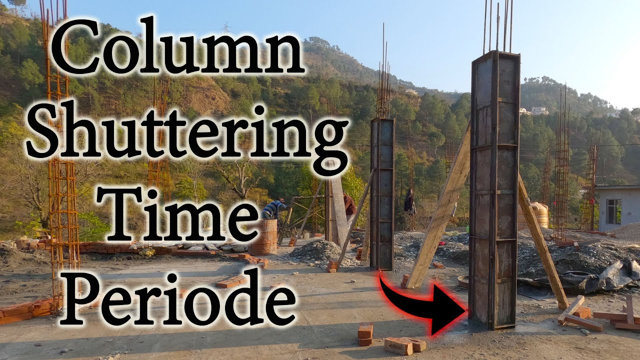 What is Deshuttering Time ? कॉलम की शटरिंग कितने समय बाद निकालें ...