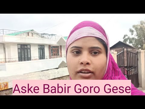 Aske Babir Goro Gese #Viral #Alog New Vlogs # - YouTube