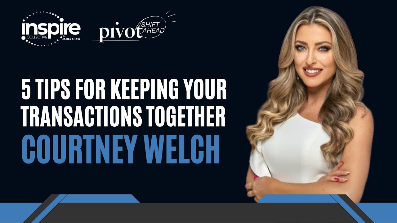 5 Tips for Keeping Your Transactions Together with Courtney Welch - YouTube