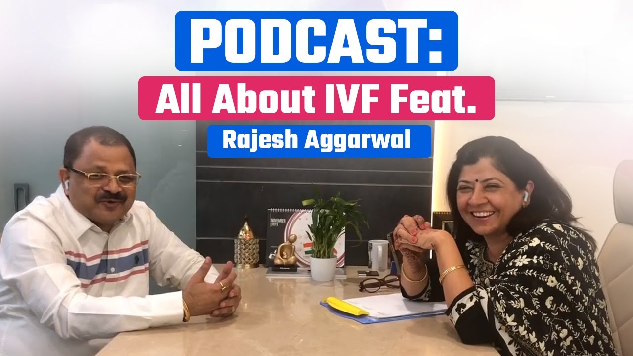Podcast: All About IVF Feat. Rajesh Aggarwal(Advocate On Record) | Dr ...