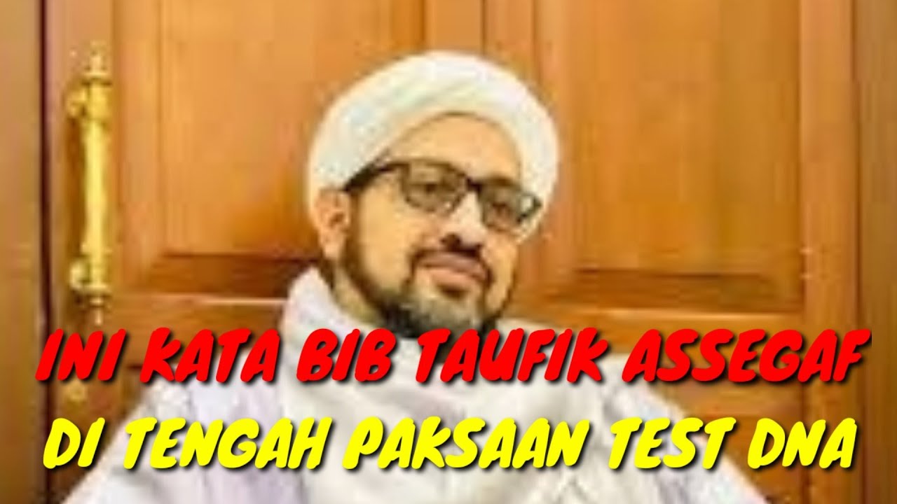 HABIB TAUFIQ ASSEGAF - TEST DNA TIDAK MEMBUKTIKAN APAPUN⁉️ - YouTube