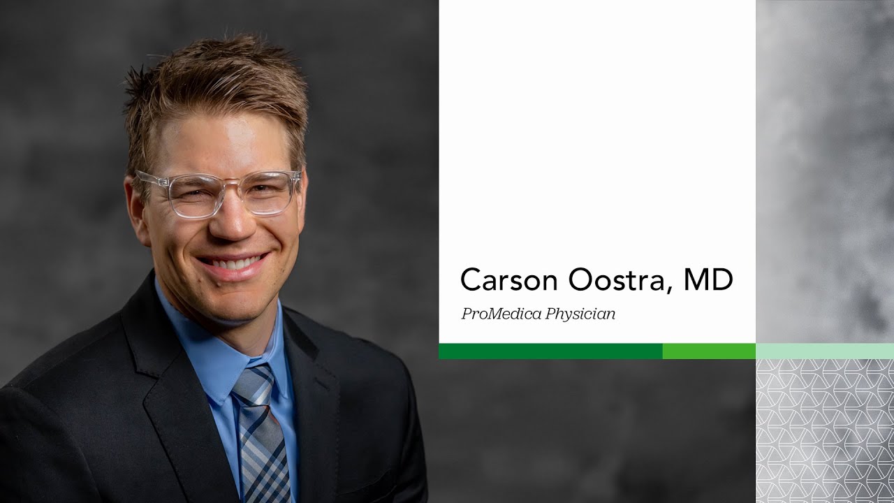 ProMedica Physicians | Carson Oostra, MD - YouTube