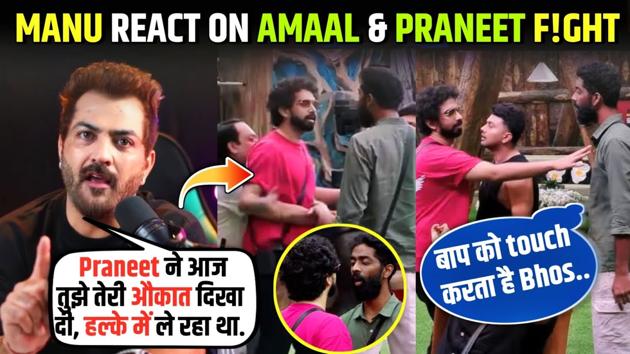 #biggboss19 : Manu punjabi reaction on Amaal malik & Pranit more F!ght ...