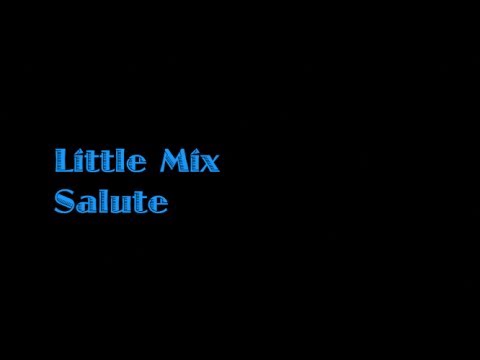 Little Mix-Salute(Lyrics) - YouTube