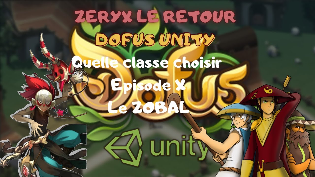 DOFUS UNITY: Quel perso choisir Episode X: Le ZOBAL - YouTube