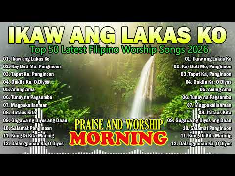 TAGALOG CHRISTIAN WORSHIP SONGS | God Is Our Strength | Praise & Worship 2026