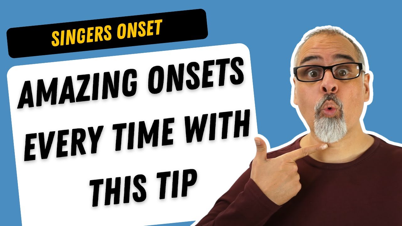 singers onset tip for amazing onsets every time - YouTube