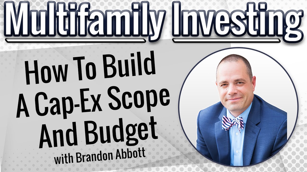 How To Build A Cap-Ex Scope And Budget with Brandon Abbott - YouTube