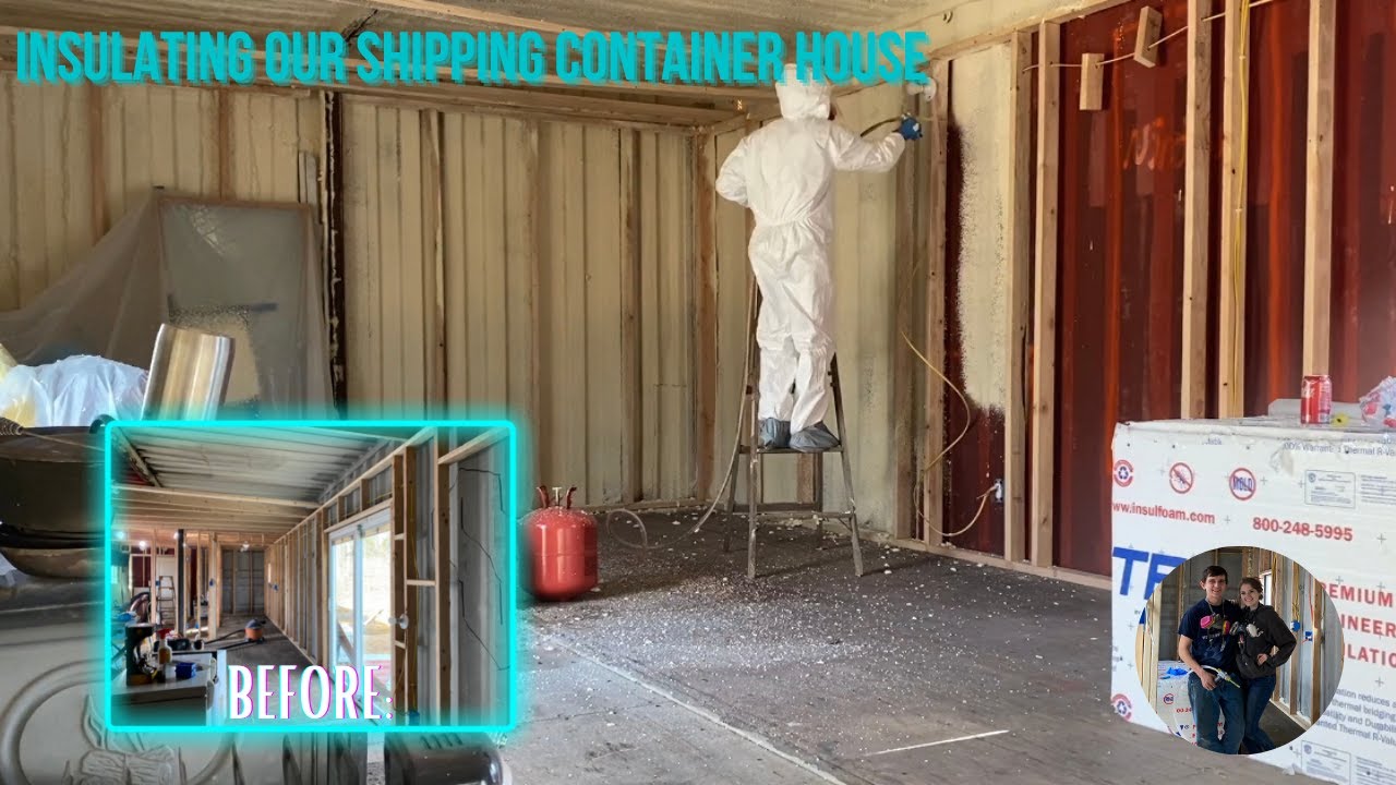 INSULATING OUR SHIPPING CONTAINER HOUSE | Shipping Container House Ep ...