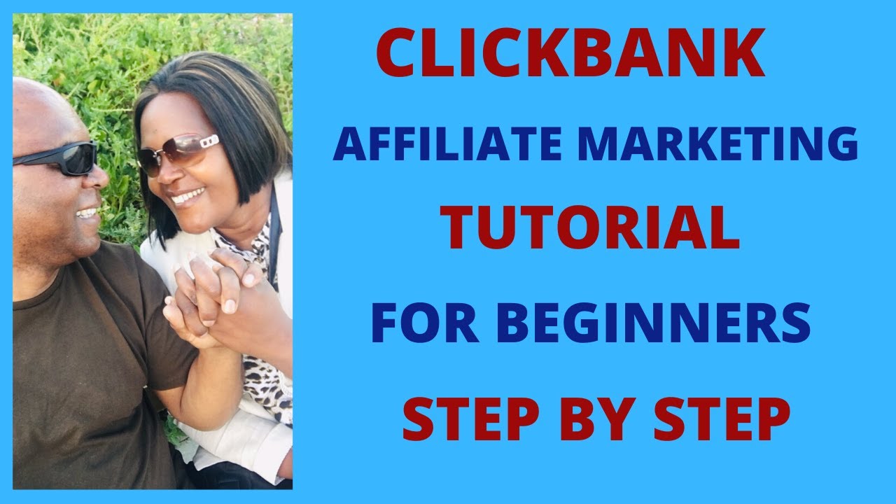 Clickbank Affiliate Marketing Tutorial For Beginners Step By Step |100% ...