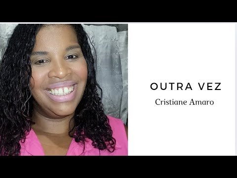 Outra vez -Rose Nascimento /Cristiane Amaro - YouTube