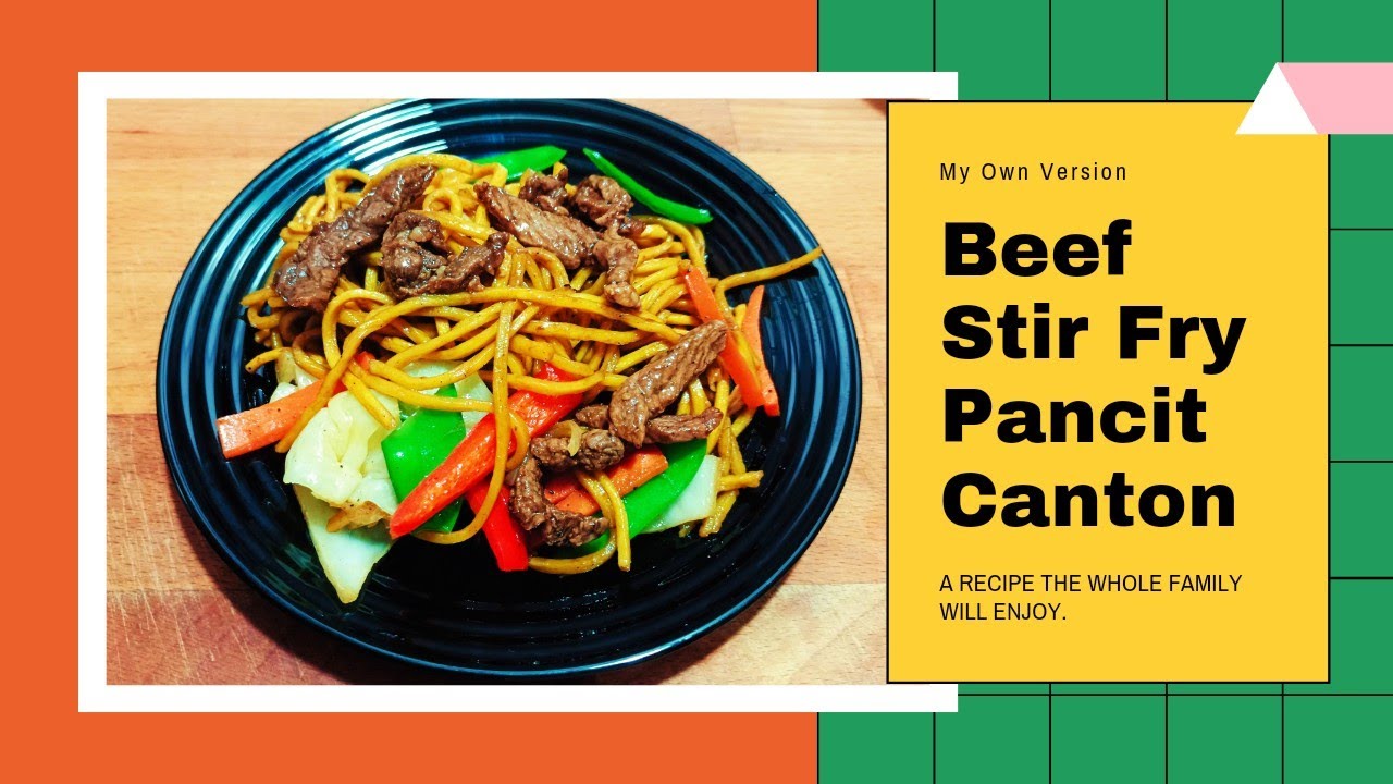 My Own Version Beef Stir Fry Pancit Canton | How to Cook Beef Stir Fry ...