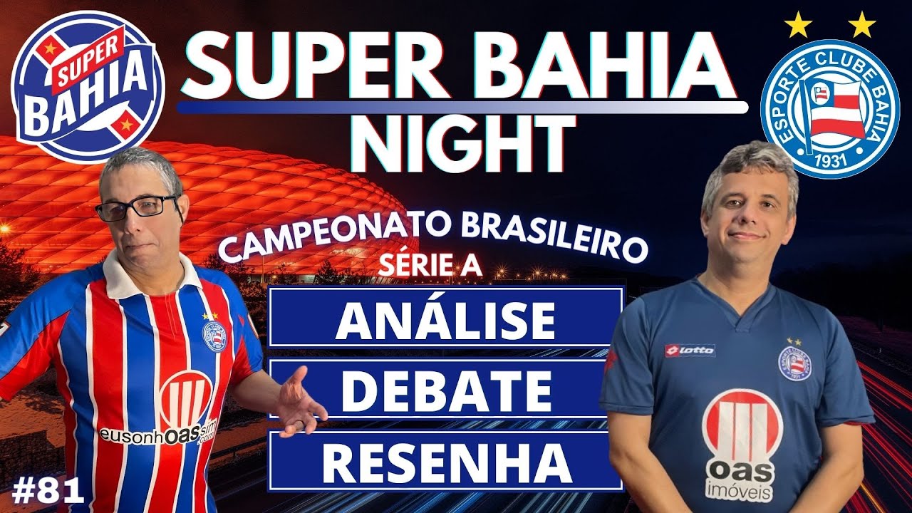 🚨 SUPER BAHIA NIGHT | Bahia no Campeonato Brasileiro - Série A 2023 ...