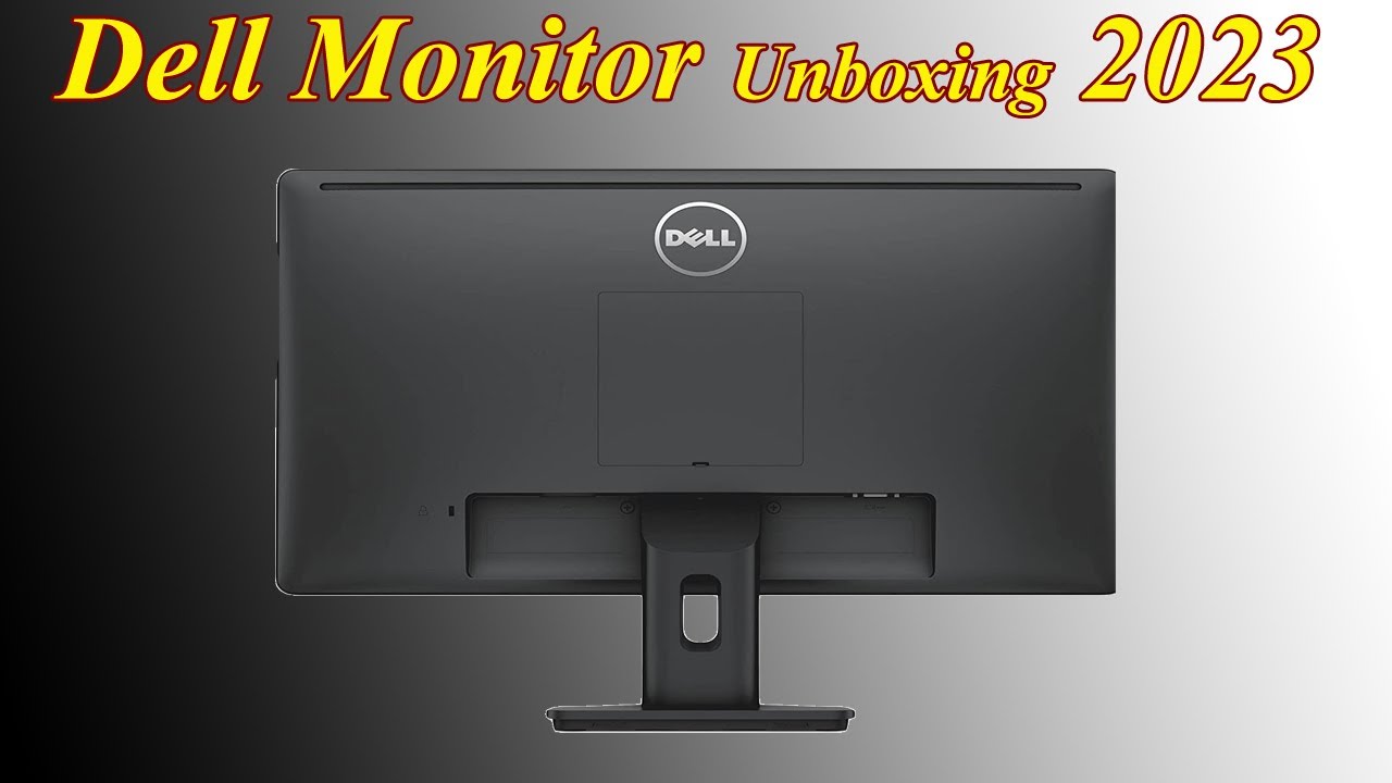 Dell Monitor Unboxing Latest Version 2023 - YouTube