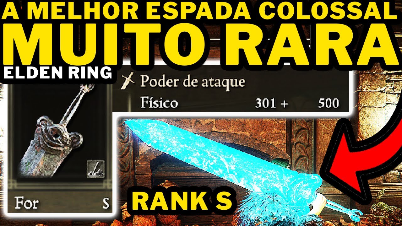 Elden Ring - A MELHOR ESPADA COLOSSAL DO JOGO RANK S!!!!! MUITO RARA ...