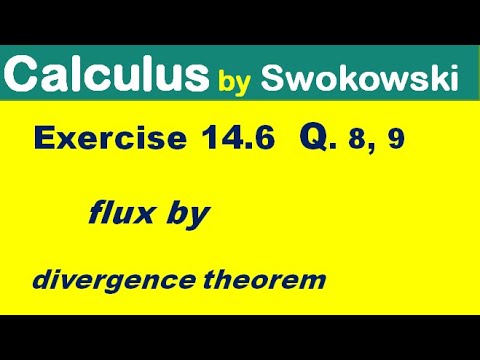 vector calculus exercise 14.6 Q 8, 9 flux using divergence theorem ...