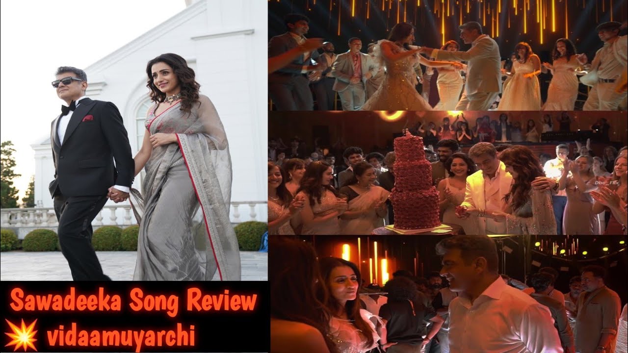 Vidaamuyarchi - Sawadeeka Song Review 💥 | Ajith Kumar | Trisha ...