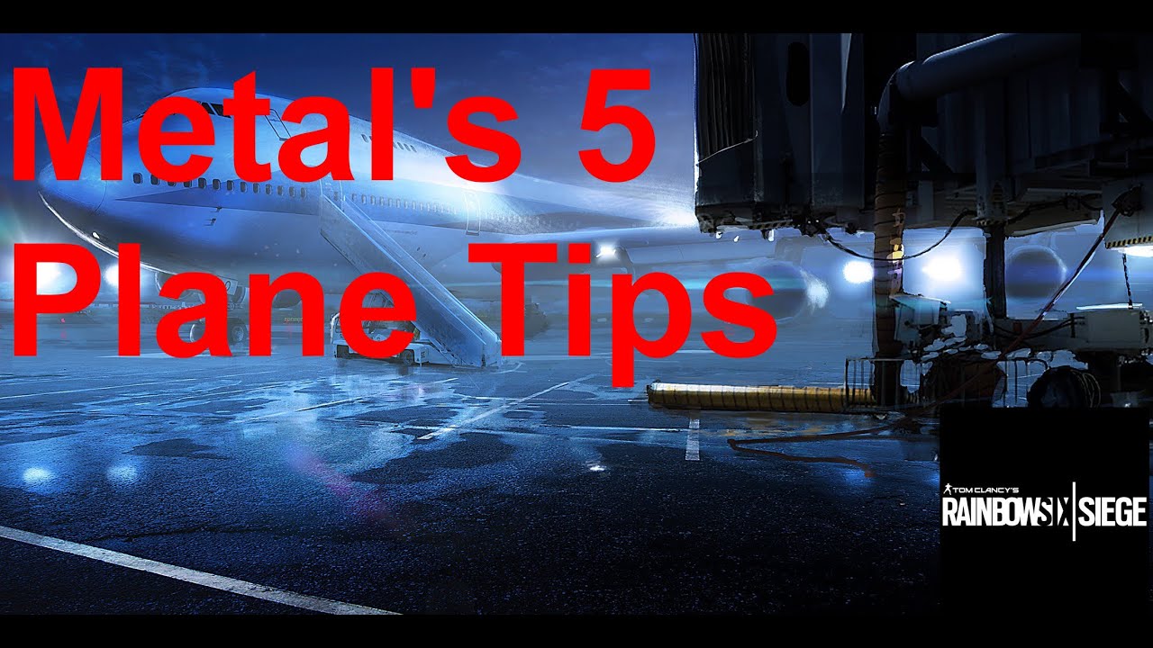 5 Tips for Plane - Rainbow Six Siege - YouTube
