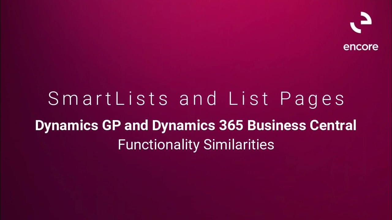 Dynamics GP and Dynamics 365 Business Central Similarities - SmartLists & List Pages - YouTube