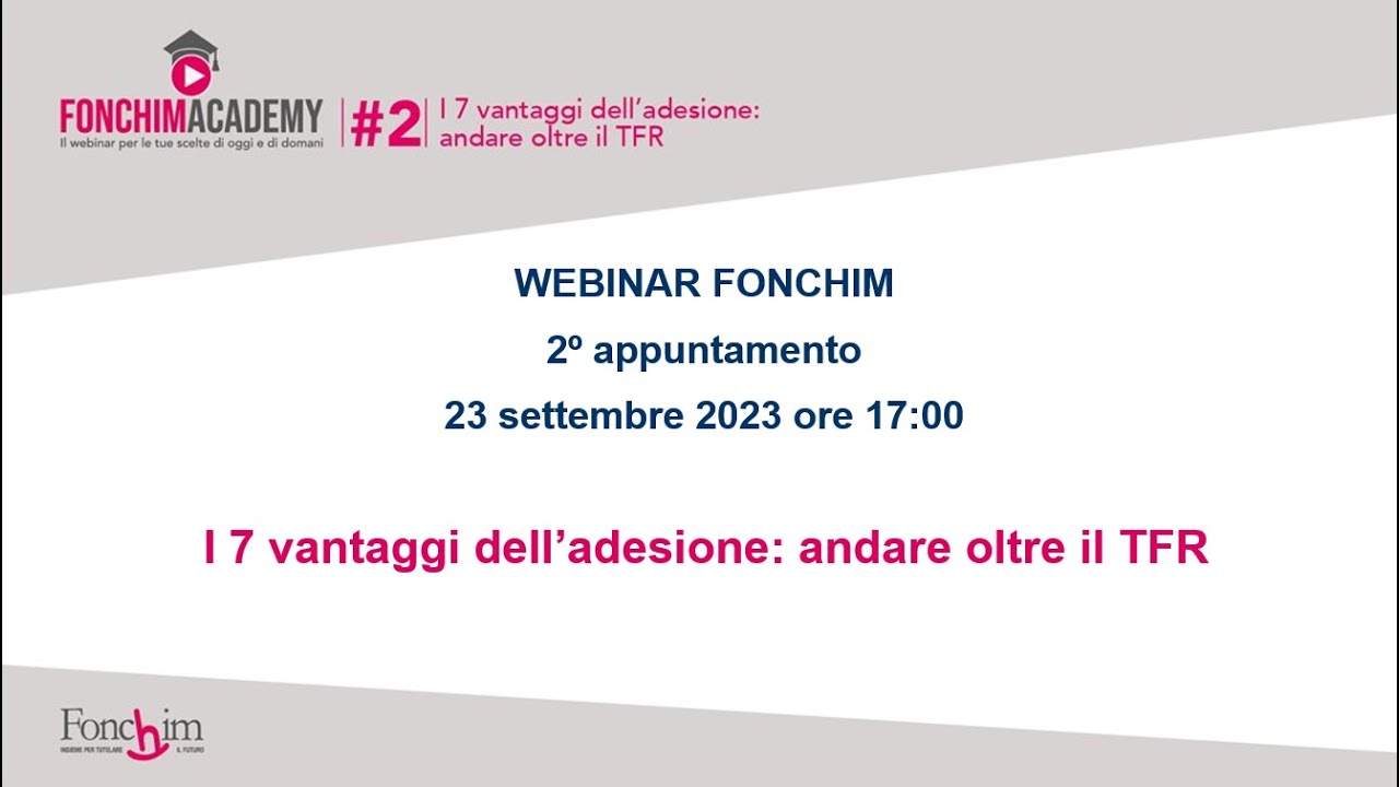 Webinar Fonchim #2 - I 7 vantaggi dell'adesione: andare oltre il TFR ...