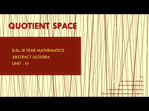 B.Sc. III Yr. (Maths) - Abstract Algebra - Quotient space - YouTube
