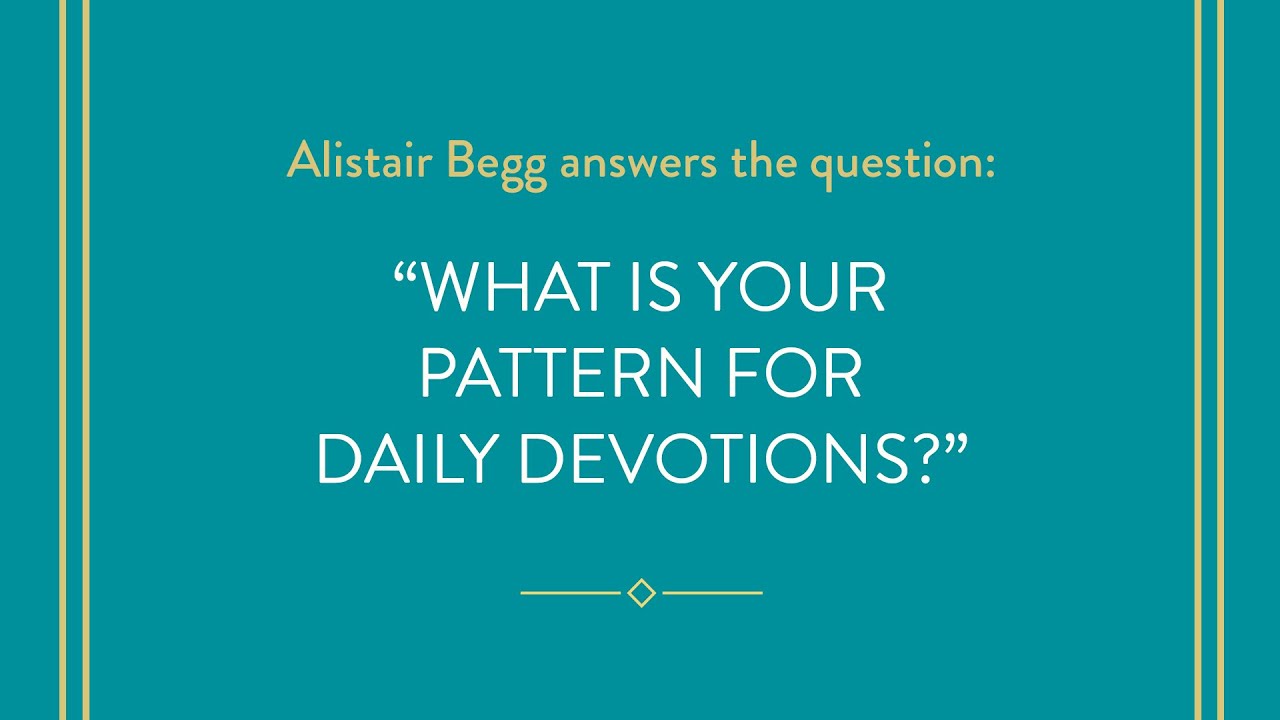 What Is Your Pattern for Daily Devotions? - YouTube