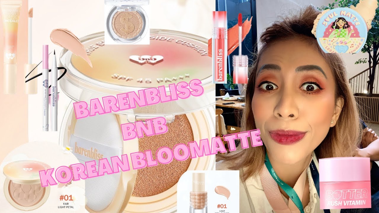 Barenbliss “BNB” Korean Bloomatte One Brand Make Up Complete Tutorial ...