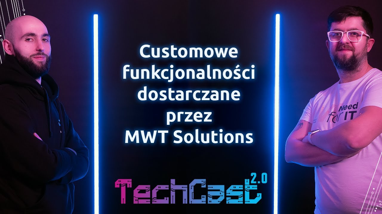 #1 Customowe funkcjonalności dostarczane przez MWT Solutions / TechCast ...
