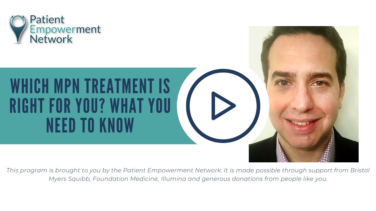 Which MPN Treatment Is Right for You? What You Need to Know - YouTube