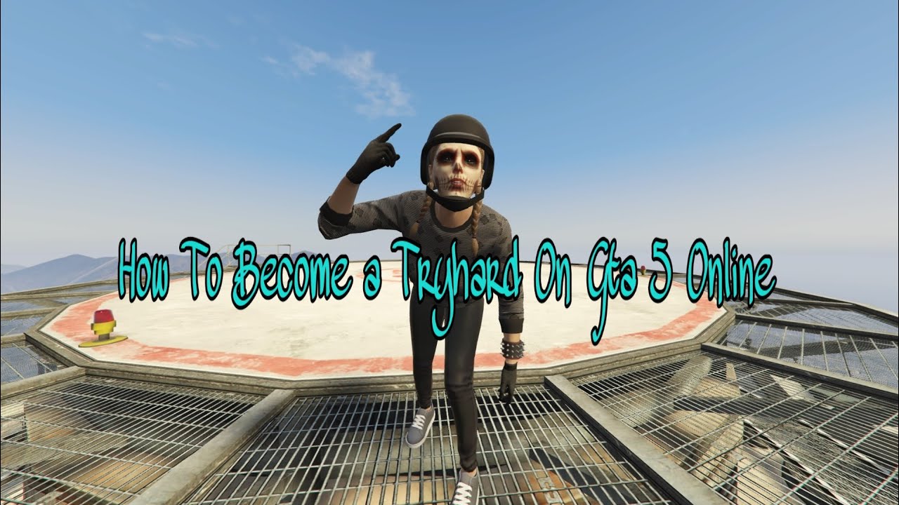 How To Become a Tryhard On Gta 5 Online 2019 | Tips & Tricks - YouTube