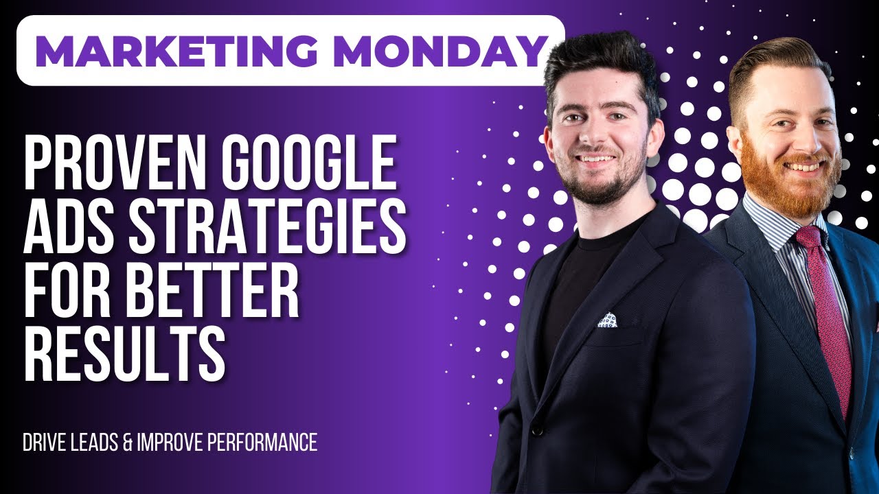 Marketing Monday Episode #27: All Things Google Ads with Matt McGrail ...