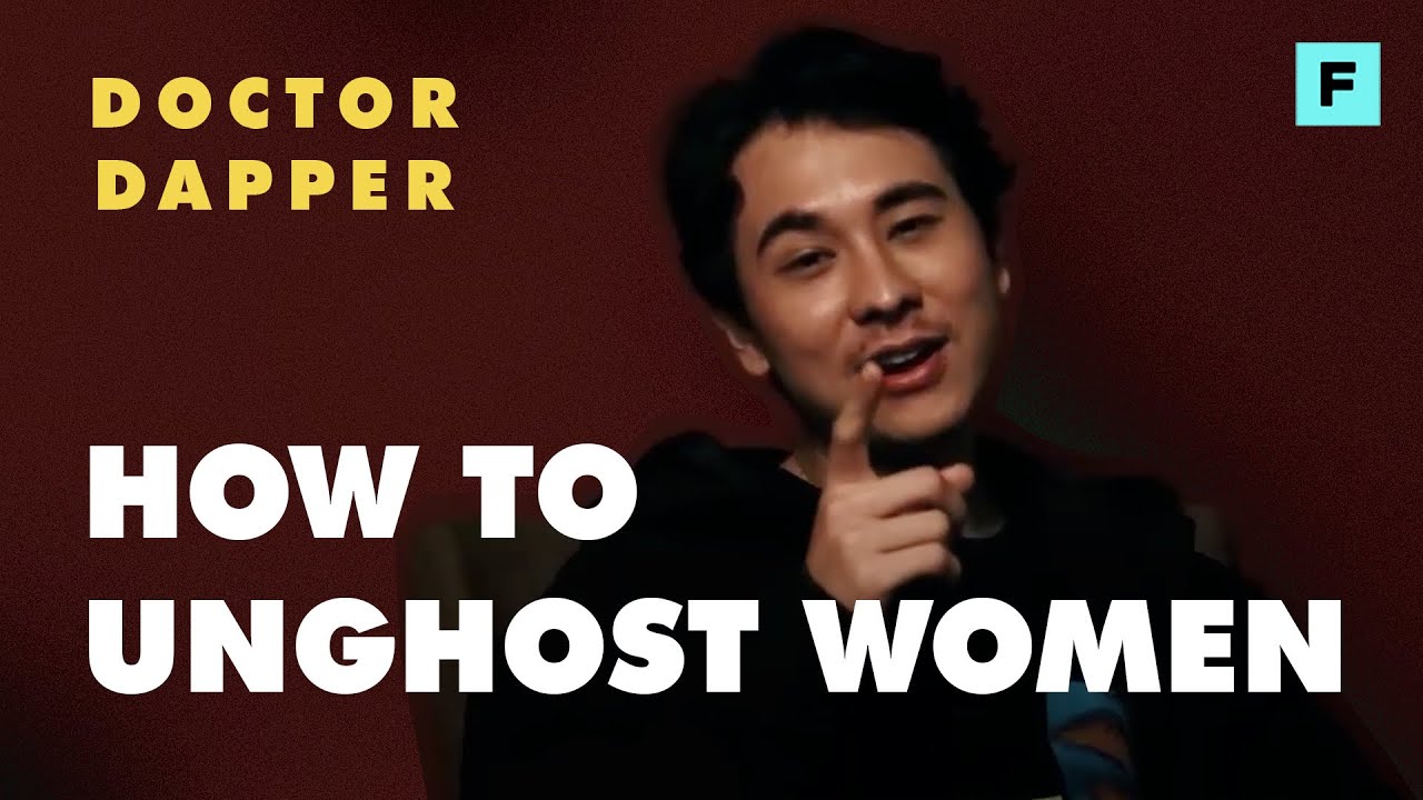 Doctor Dapper: How to Unghost Women - YouTube