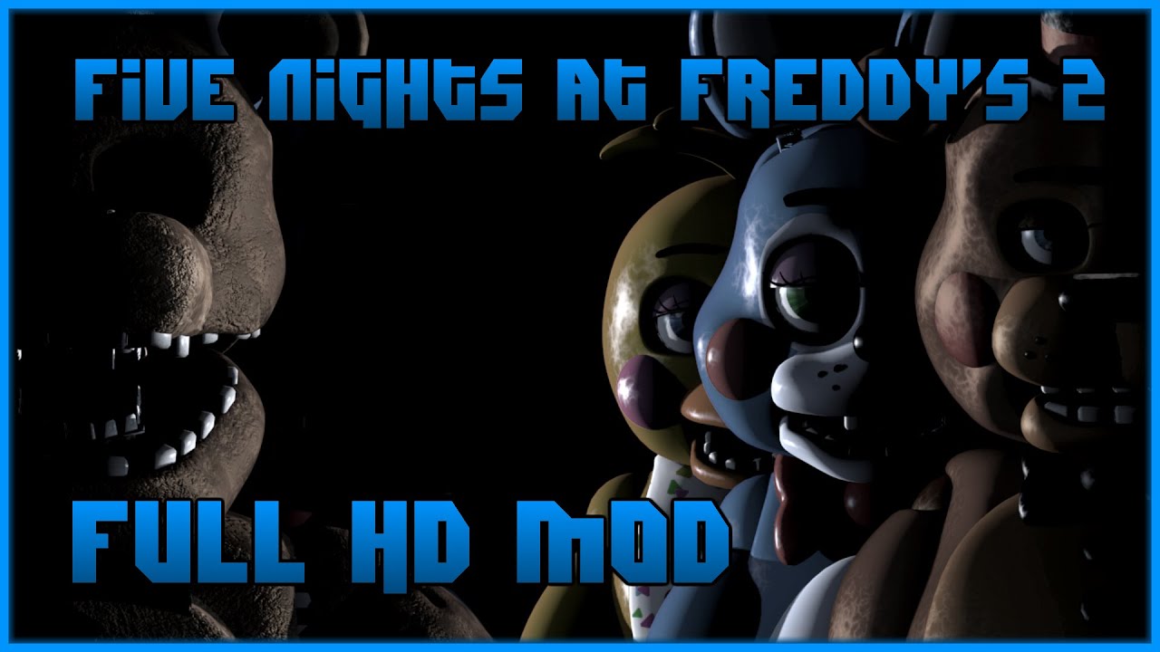 Five Nights at Freddy's 2 Full HD Mod - Gameplay - YouTube