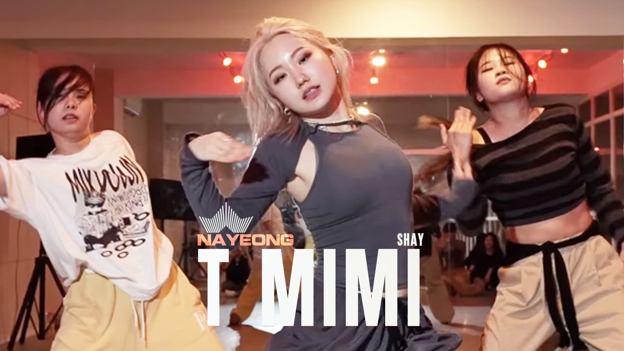 Shay - T Mimi│NAYEONG CHOREOGRAPHY - YouTube