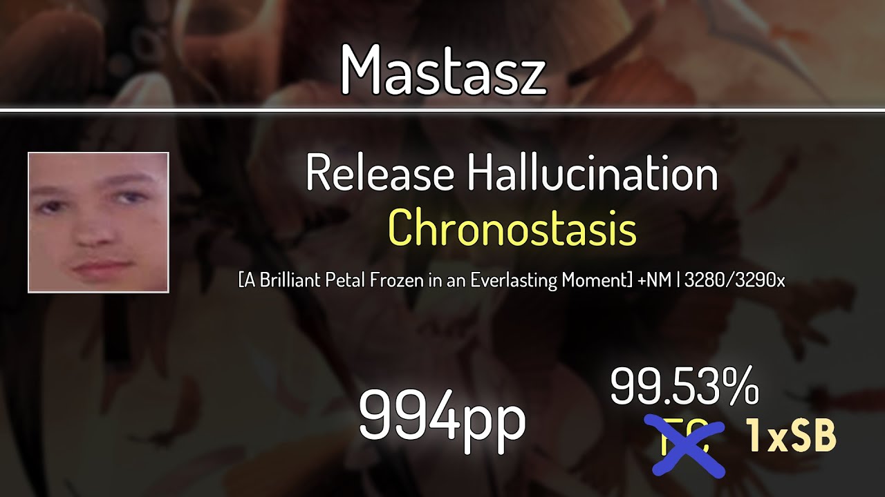 Mastasz (8.50⭐) Release Hallucination - Chronostasis [A Brilliant Petal ...