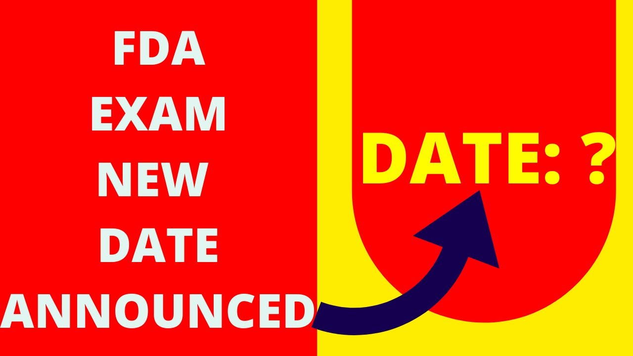 FDA New Exam Date 2021 | FDA Exam Date Announced 2021 | FDA Exam 2021 ...