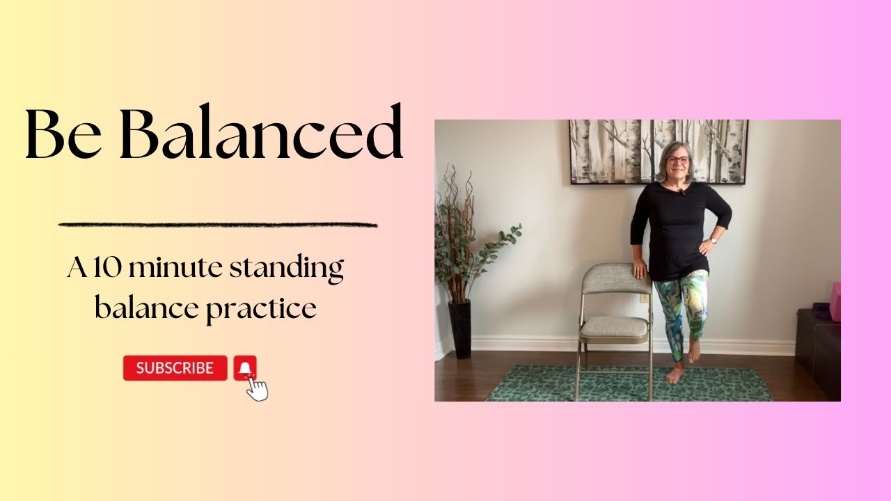 Be Balanced- A 10 Minute Standing Practice - YouTube