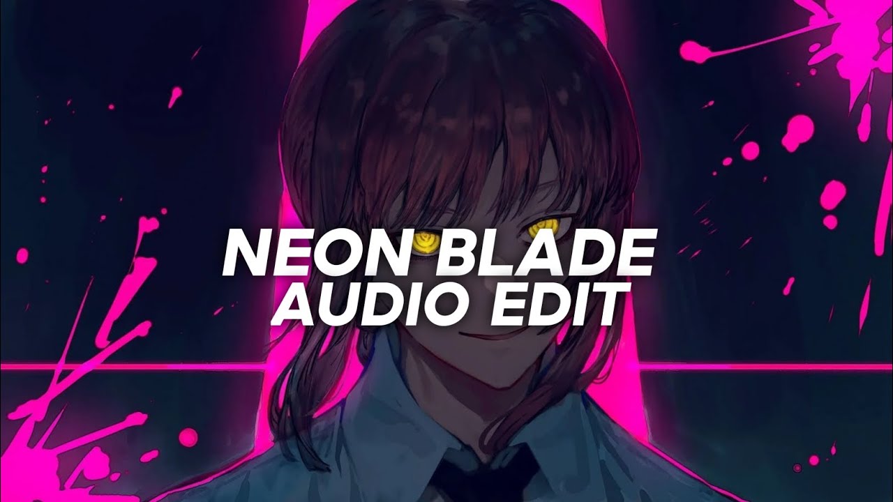 Neon Blade Moondeity - 「Audio/Edit」 - YouTube